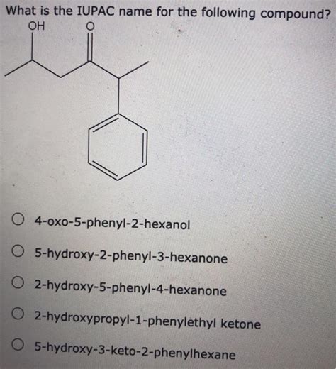 Solved What Is The Iupac Name For The Following Compound Oh