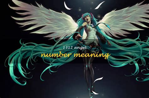 Uncovering The Hidden Meaning Behind The 1312 Angel Number Shunspirit