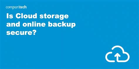Is Cloud Storage And Online Backup Secure Comparitech