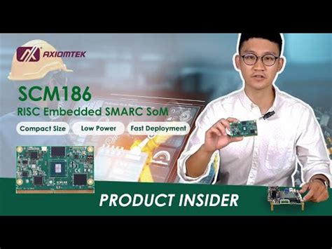 Axiomtek Product Insider RISC Embedded SMARC SoM For Fast Upgrades In The Future SCM186