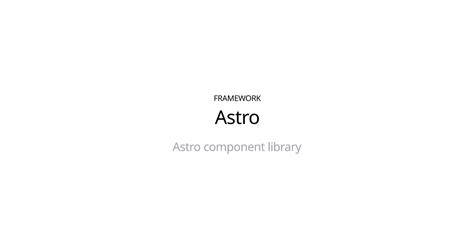 Find The Best Ui Component Library For Astro Componentlibraries