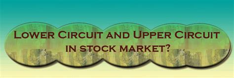 Lower Circuit And Upper Circuit In Share Market A5theory