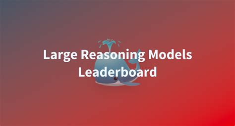 large reasoning models leaderboard a hugging face space by open r1