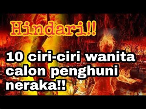 🗣️Ciri-ciri Wanita yang Bisa Menjadi Penghuni Neraka Jahanam - YouTube