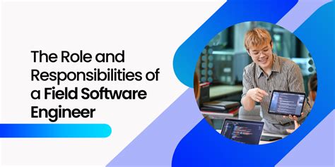 The Role And Responsibilities Of A Field Software Engineer Institute Of Data