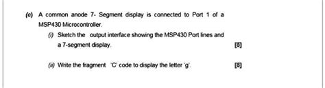 Solved A Common Anode 7 Segment Display Is Connected To Port 1 Of A