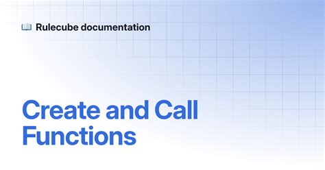Create And Call Functions Rulecube Documentation