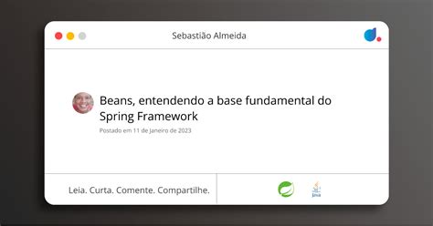 Beans Entendendo A Base Fundamental Do Spring Framework Sebastião Almeida Spring Java Dio