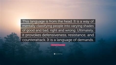 Marshall B Rosenberg Quote “this Language Is From The Head It Is A