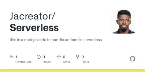 Github Jacreatorserverless This Is A Nodejs Code To Handle Actions