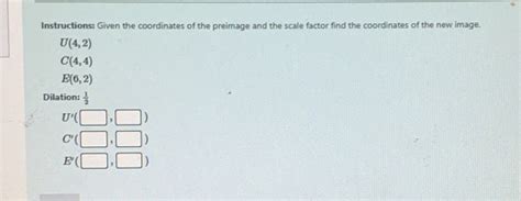 Solved Instructions Given The Coordinates Of The Preimage And The