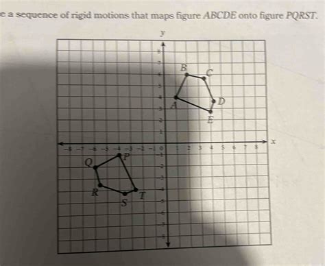 Solved E A Sequence Of Rigid Motions That Maps Figure Abcde Onto