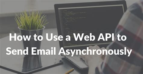 How To Send Email Using Python Email Api With Code Samples