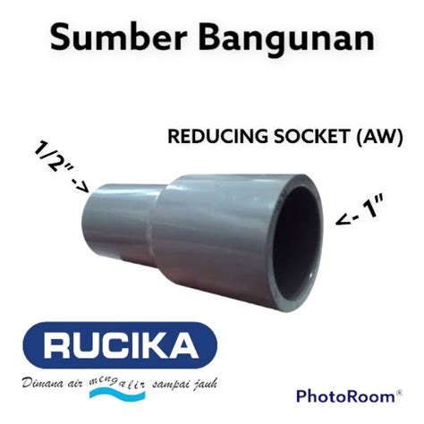 Jual Reducing Socket Rucika Aw Sambungan Pipa Operan Sambungan Peralon Rucika 12” 1