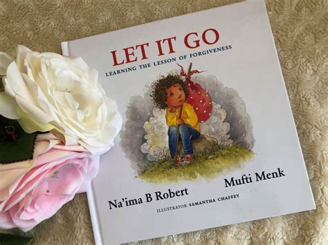 Let It Go By Naima B Robert And Mufti Menk Muslim Mummy