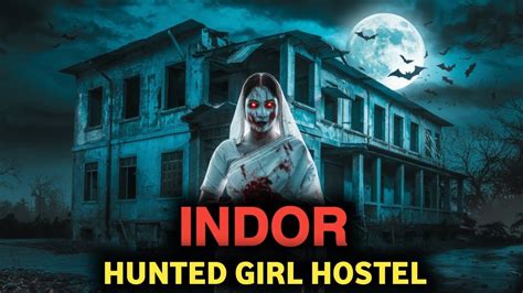 Indor Hunted Girl Hostel Raaj Ki Raat Youtube