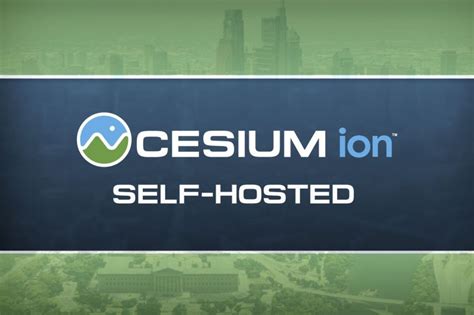 Currently In Early Access Cesium Ion Self Hosted Allows Integrators And Application Developers