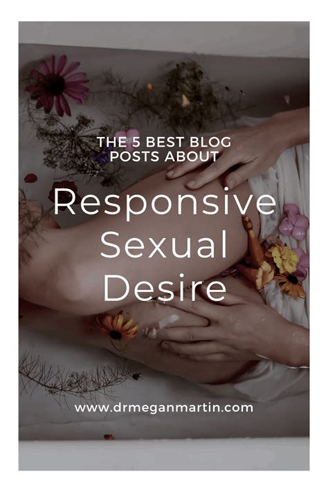The Best Blog Posts About Responsive Sexual Desire Dr Megan Martin