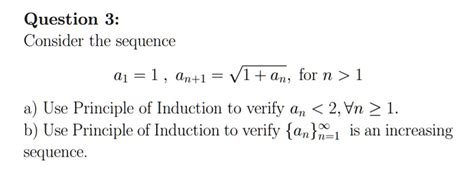 question 3 consider the sequence a1 1 an1 v1 an for n 1 use prineiple