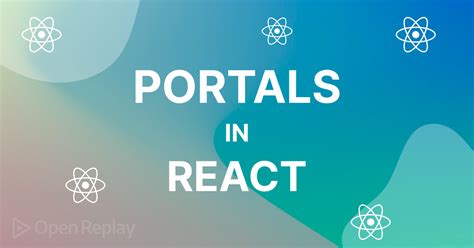 Implementing React Portals