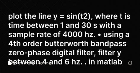Gistlib Plot The Line Y Sin T2 Where T Is Time Between 1 And 30 S