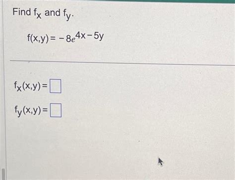 solved find fx and fy f x y −8e4x−5y fx x y fy x y