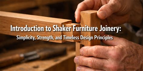 Introduction To Shaker Furniture Joinery Simplicity Strength And