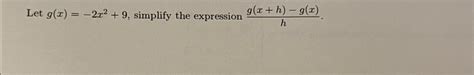 Solved Let G X X Simplify The Expression Chegg Com