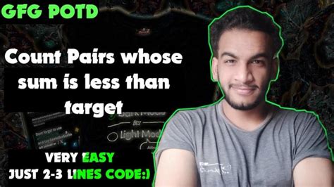 Kiriti Desarkar On Linkedin Count Pairs Whose Sum Is Less Than Target Gfg Potd 05 01 25 Gfg