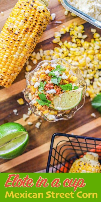 Elote In A Cup Mexican Street Corn Hildas Kitchen Blog