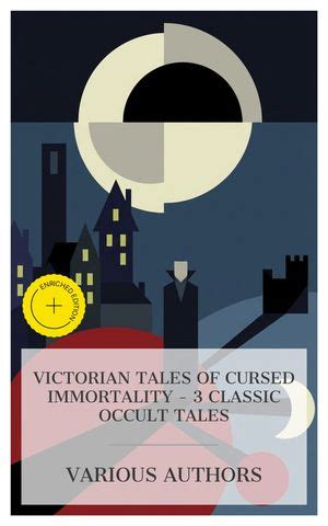 Victorian Tales Of Cursed Immortality 3 Classic Occult Tales
