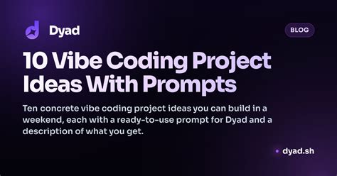 10 Vibe Coding Project Ideas With Prompts Dyad