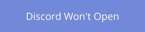 Discord Won T Open How To Fix Valibyte
