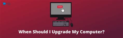 When Should I Upgrade My Computer Computer Pro Unltd