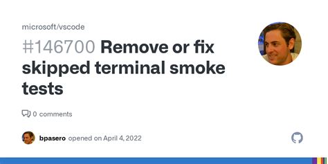 Remove Or Fix Skipped Terminal Smoke Tests · Issue 146700 · Microsoftvscode · Github
