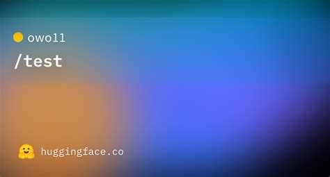 Owo11 Test · Hugging Face
