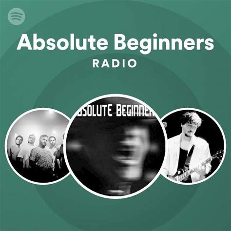 Absolute Beginners Radio Playlist By Spotify Spotify