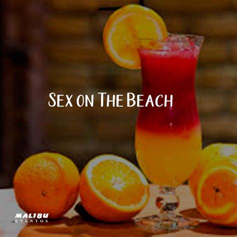 We Drink Sex On The Beach En Primer Lugar Llenar Un Vaso Con Hielo Luego Colocar El Vodka El
