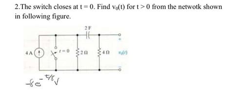 solved 2 the switch closes at t 0 find