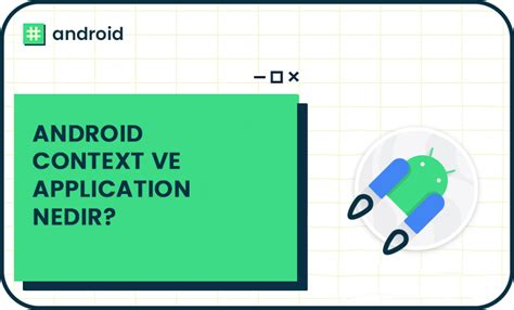 Android Context Ve Application Nedir By Ferhat ÖzÇelİk Medium