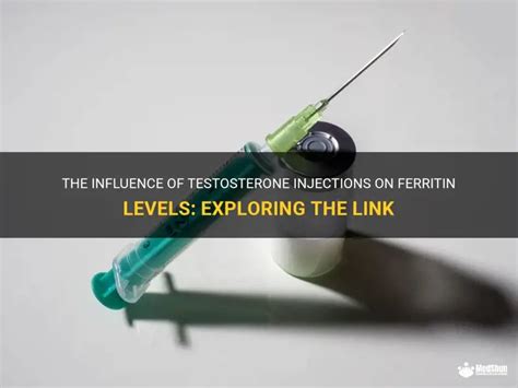 The Influence Of Testosterone Injections On Ferritin Levels Exploring The Link Medshun