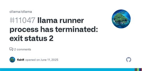 Llama Runner Process Has Terminated Exit Status 2 · Issue 11047