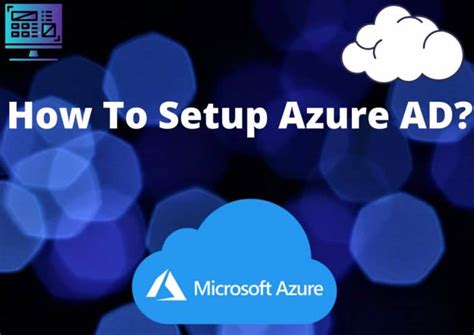 How To Setup Microsoft Entra Id Azure Lessons