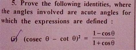 5 Prove The Following Identities Where The Angles Involved Are Acute An