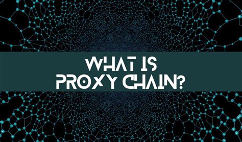 what is proxy chain proxy chaining tutorial oudel inc