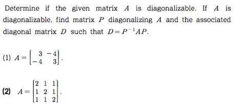 Solved Determine If The Given Matrix A Is Diagonalizable If Chegg