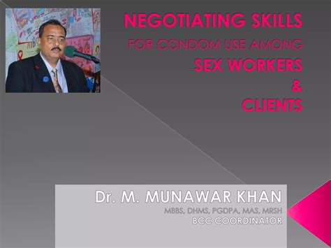 Negotiating Skills B W Sex Worker And Client About Condom By Dr Munawar Khan Sacp Pptx