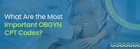 What Are The Most Important Obgyn Cpt Codes
