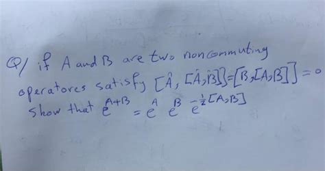solved q if a and b are two non commuting operatores