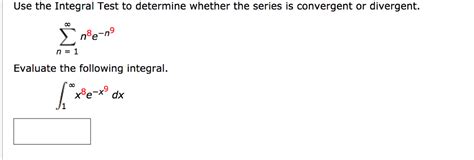 Solved Use The Integral Test To Determine Whether The Series